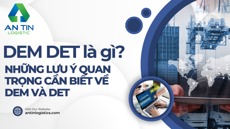 DEM DET là gì? Những lưu ý quan trọng cần biết về DEM và DET