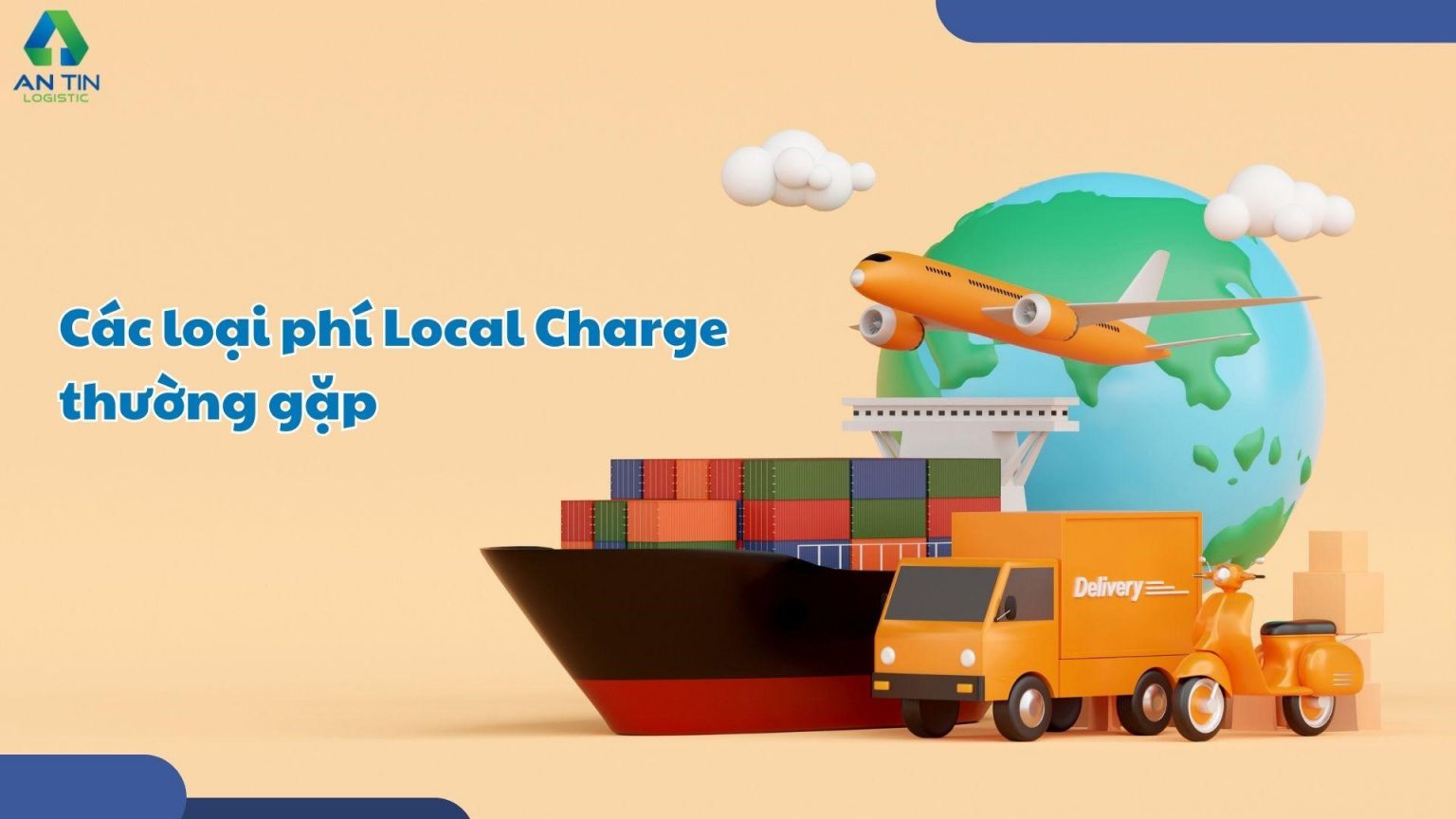 Local Charge là gì? Các loại phí Local Charge thường gặp nhất
