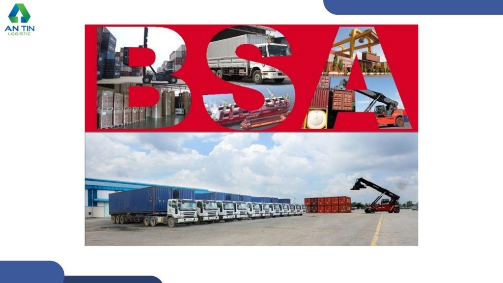 BSA là gì? Tổng hợp các thông tin về BSA trong Logistics