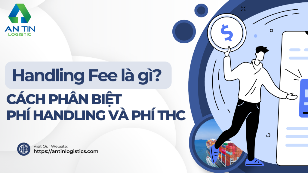 Handling Fee là gì? Cách phân biệt Handling Fee và THC Fee