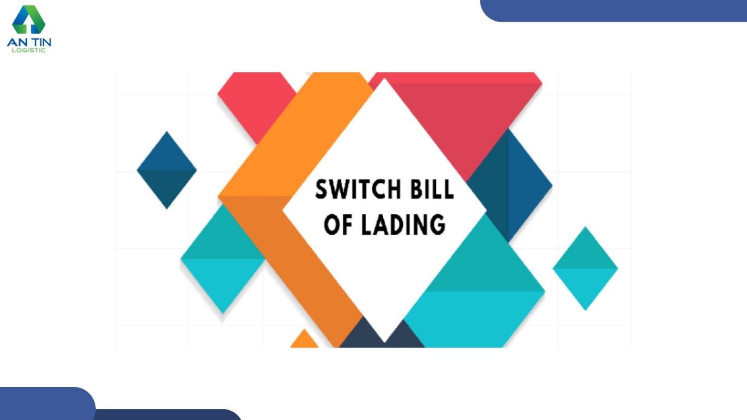 Switch Bill là gì? Quy trình phát hành và rủi ro khi sử dụng Switch B/L