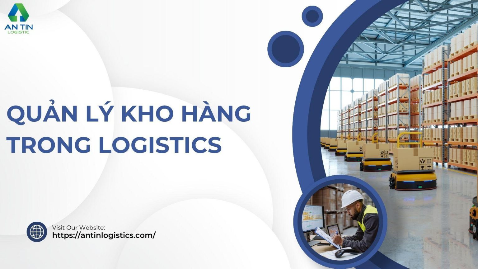 Chia sẻ các giải pháp quản lý kho hàng trong Logistics chi tiết, hiệu quả